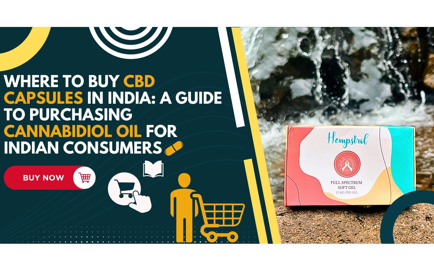 Where To Buy CBD Capsules In India: A Guide To Purchasing Cannabidiol Oil For Indian Consumers
